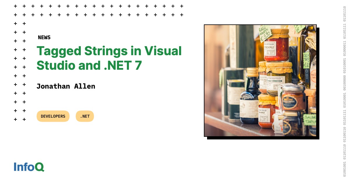 Tagged Strings in Visual Studio and .NET 7 - InfoQ
