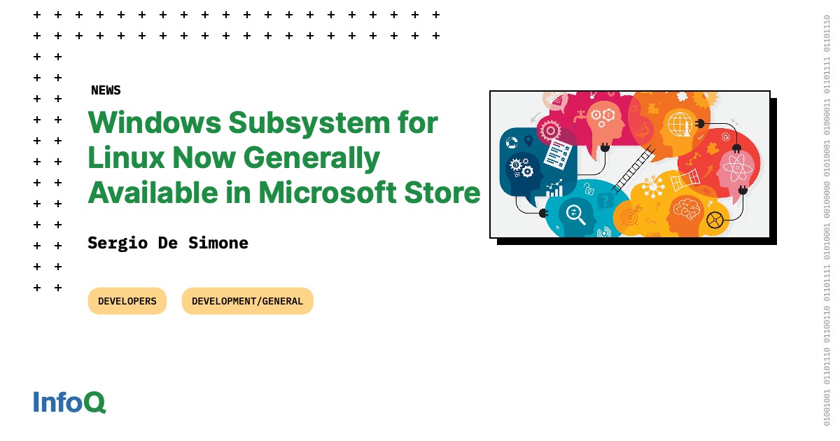 Windows Subsystem for Linux Now Generally Available in Microsoft Store - InfoQ