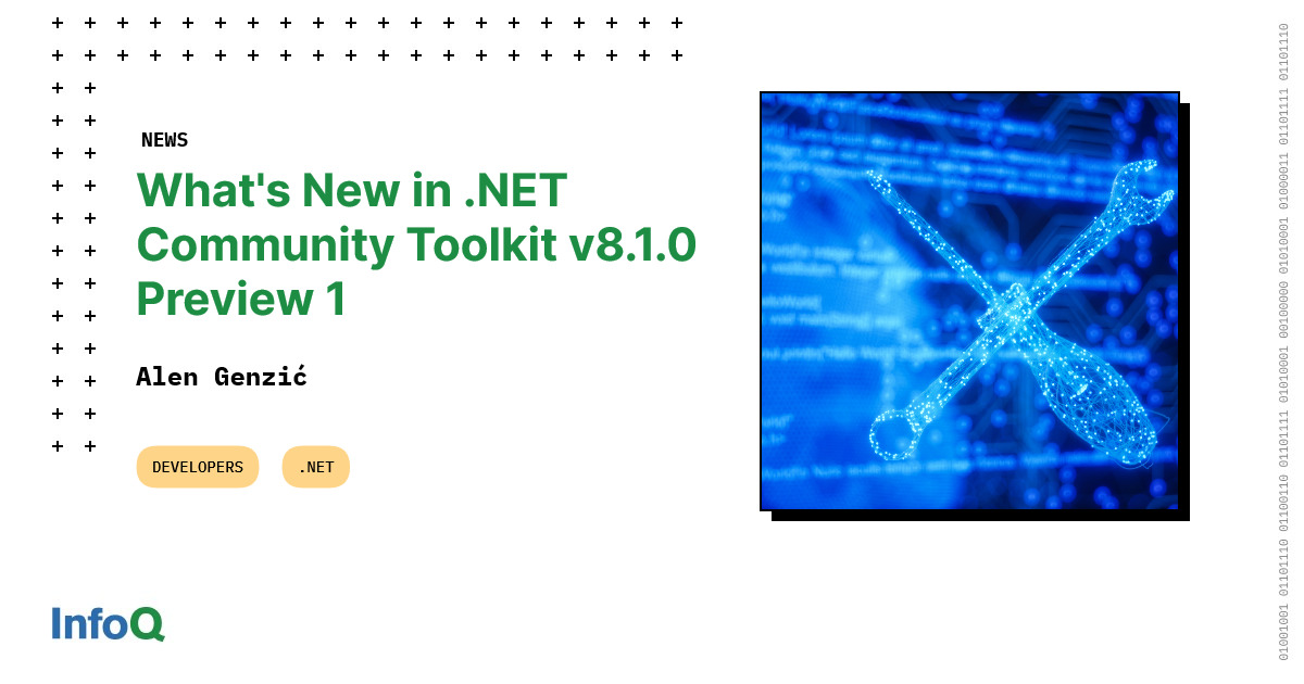 What's New in .NET Community Toolkit v8.1.0 Preview 1 - InfoQ