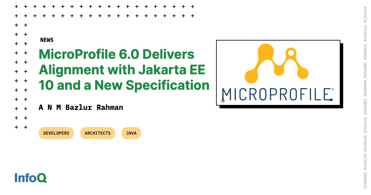 MicroProfile 6.0 Delivers Alignment with Jakarta EE 10 and a New Specification - InfoQ