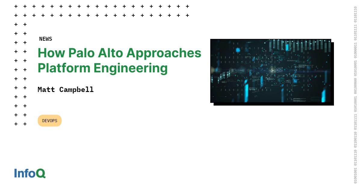 How Palo Alto Approaches Platform Engineering - InfoQ