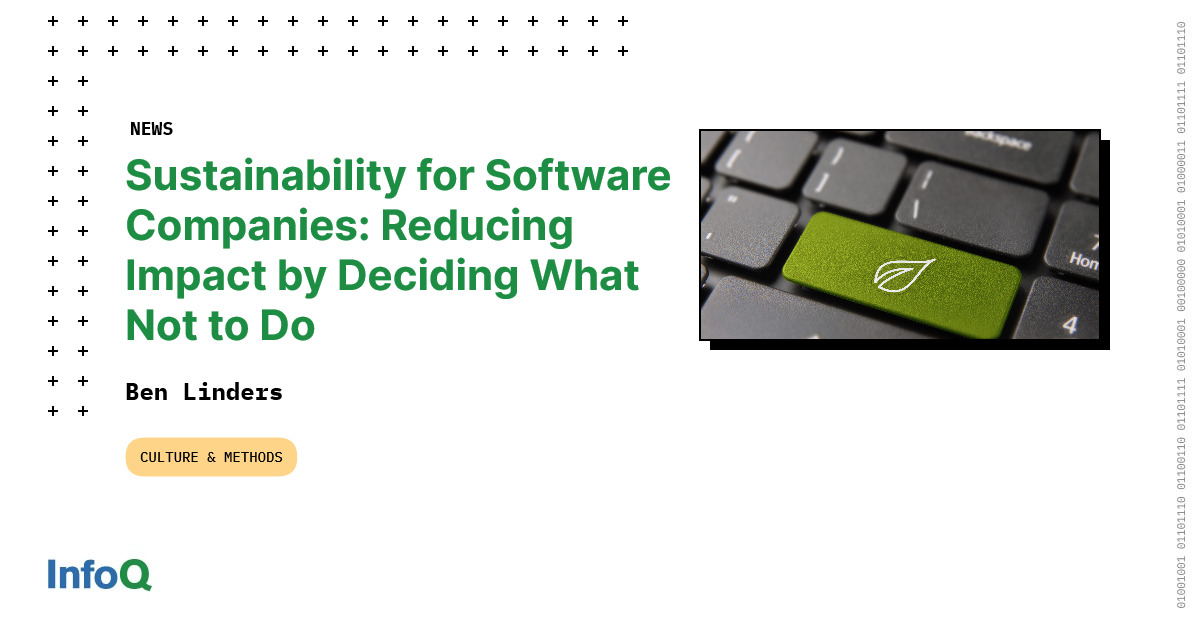 Sustainability For Software Companies Reducing Impact By Deciding What Not To Do Infoq