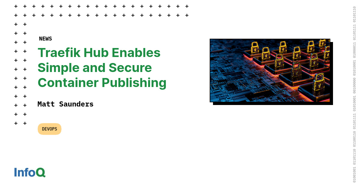 Traefik Hub Enables Simple And Secure Container Publishing Infoq