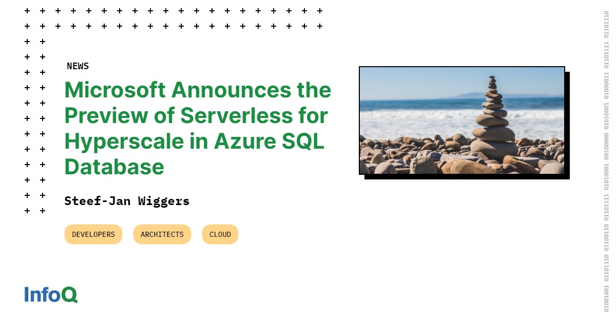 Microsoft Announces The Preview Of Serverless For Hyperscale In Azure Sql Database Infoq 