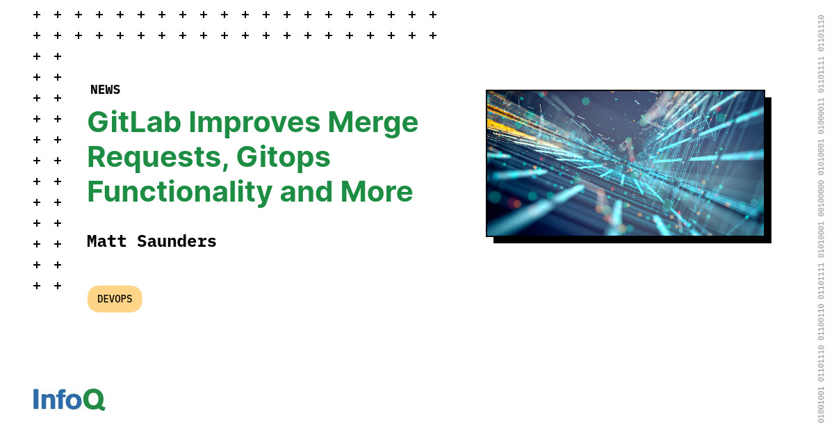 GitLab Improves Merge Requests, GitOps Functionality and More - InfoQ