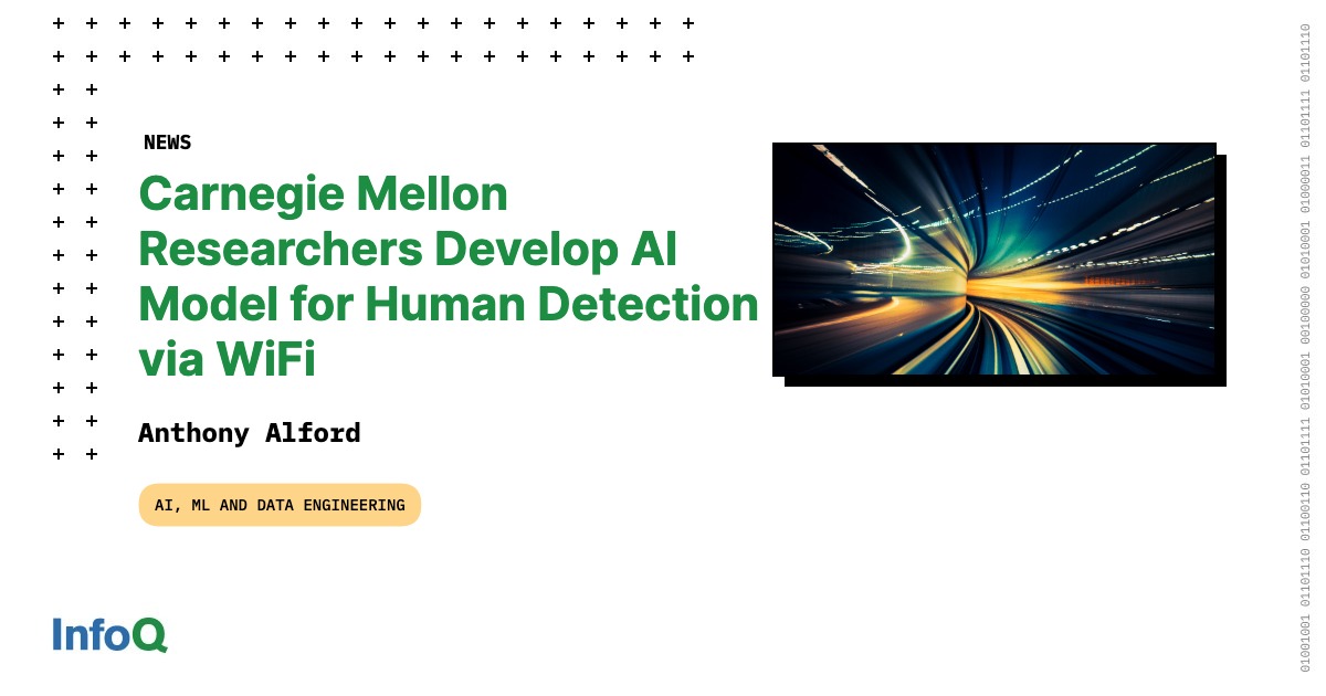 Carnegie Mellon Researchers Develop Ai Model For Human Detection Via Wifi Infoq
