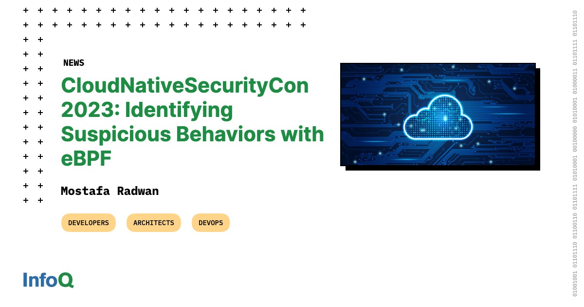 Cloudnativesecuritycon 2023 Identifying Suspicious Behaviors With Ebpf Infoq