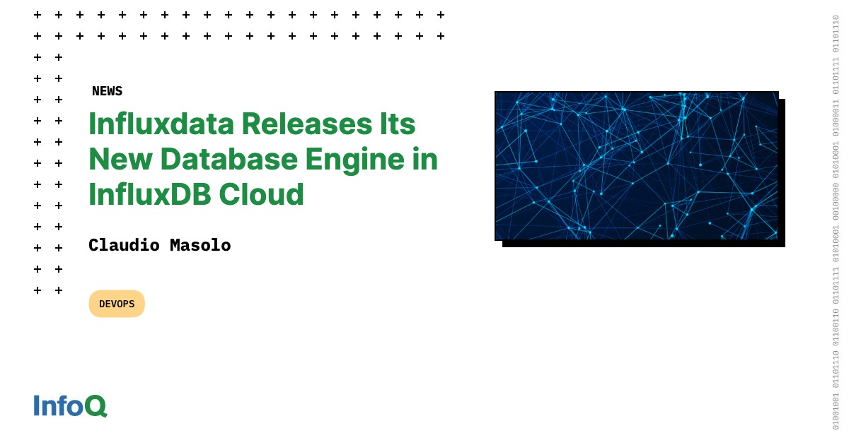Influxdata Releases Its New Database Engine In Influxdb Cloud Infoq 