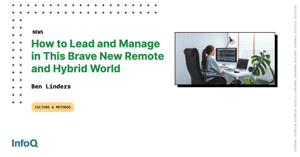 How to Lead and Manage in This Brave New Remote and Hybrid World - InfoQ