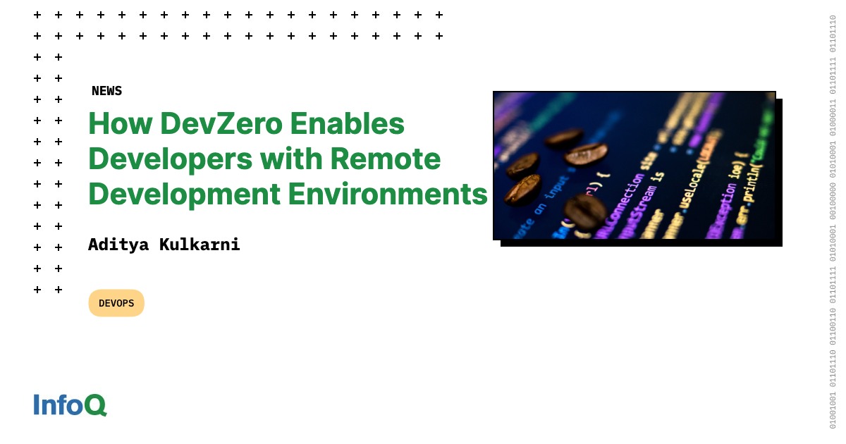 DevZero Remote Development Environments Service Launched - InfoQ