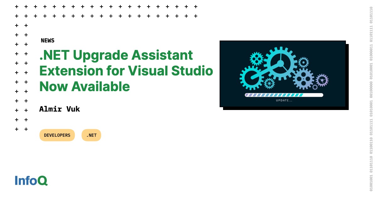 .NET Upgrade Assistant Extension for Visual Studio Now Available - InfoQ