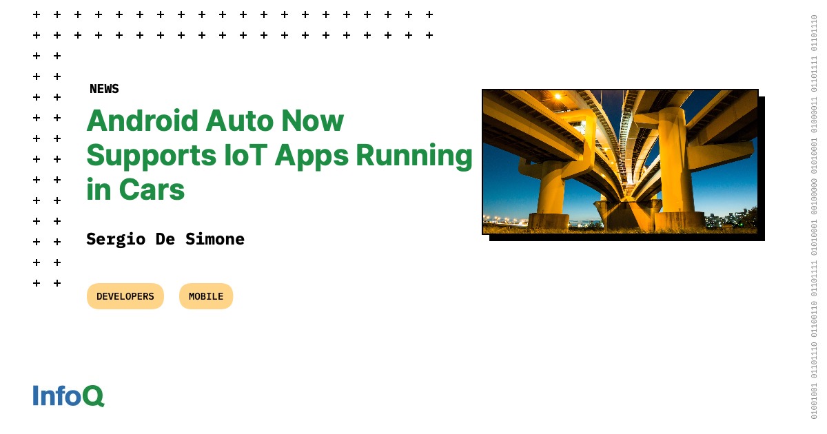 Android Auto Now Supports IoT Apps Running in Cars - InfoQ Android Auto Now Supports IoT Apps Running in Cars - InfoQ