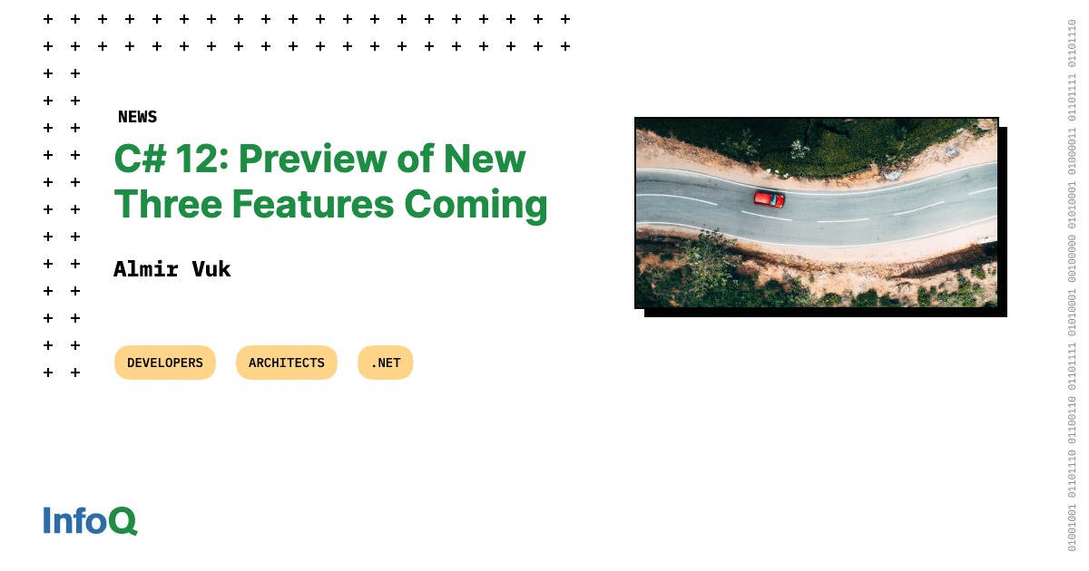 C# 12: Preview of Three New Features Coming - InfoQ