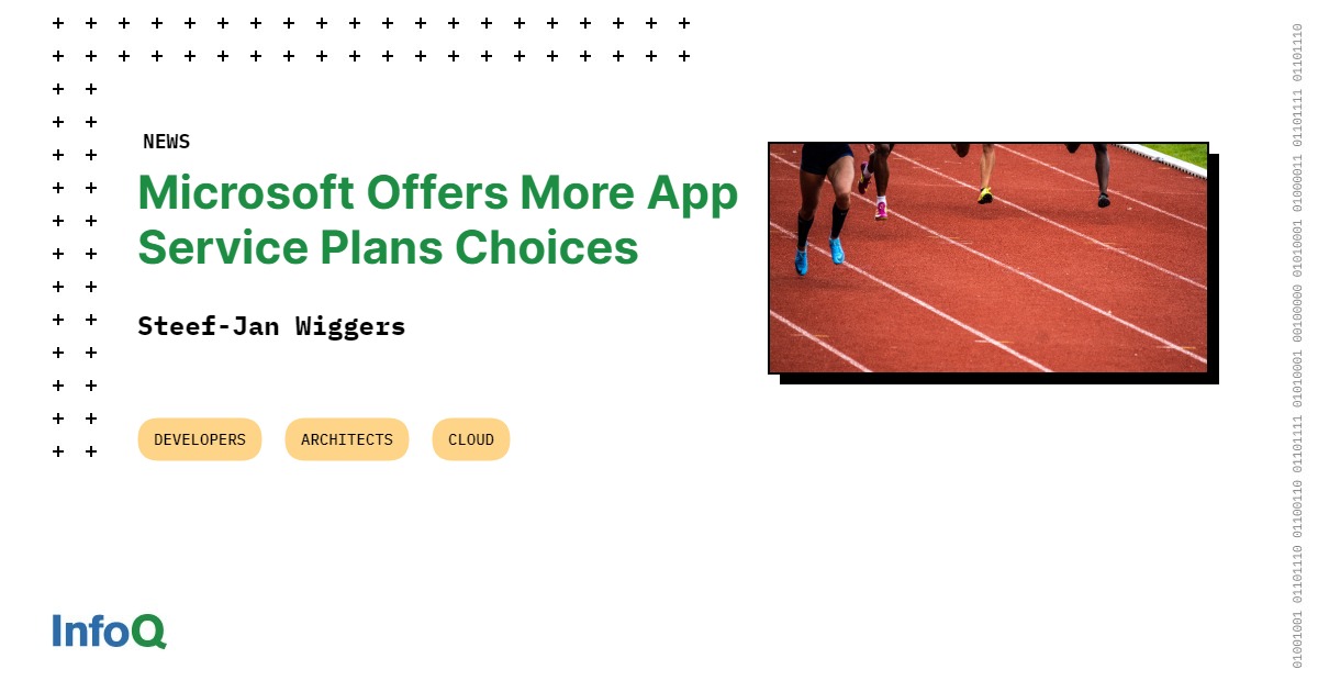 Microsoft Offers More App Service Plans Choices - InfoQ