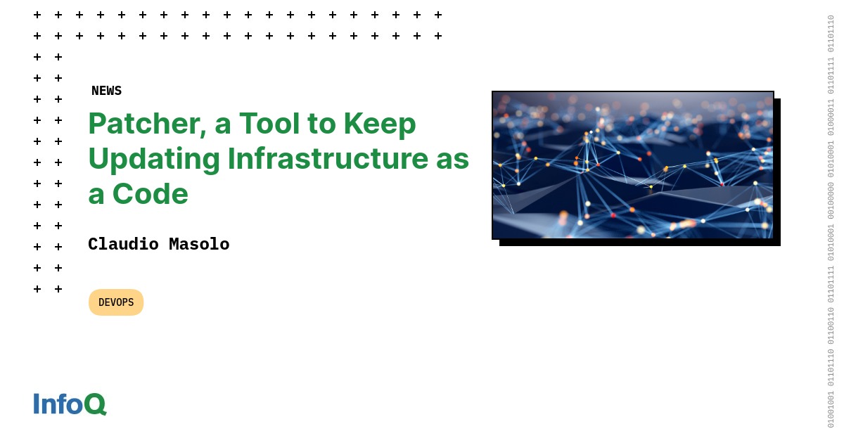 Patcher, a Tool to Keep Updating Infrastructure as a Code - InfoQ