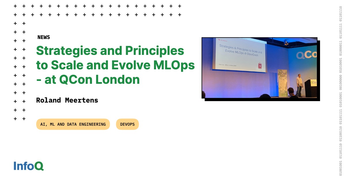 Strategies and Principles to Scale and Evolve MLOps - at QCon London - InfoQ
