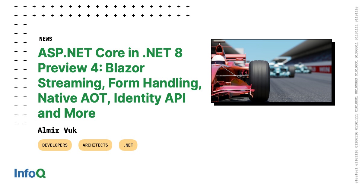 ASP.NET Core in .NET 8 Preview 4: Blazor Streaming, Form Handling, Native AOT, Identity API and ...