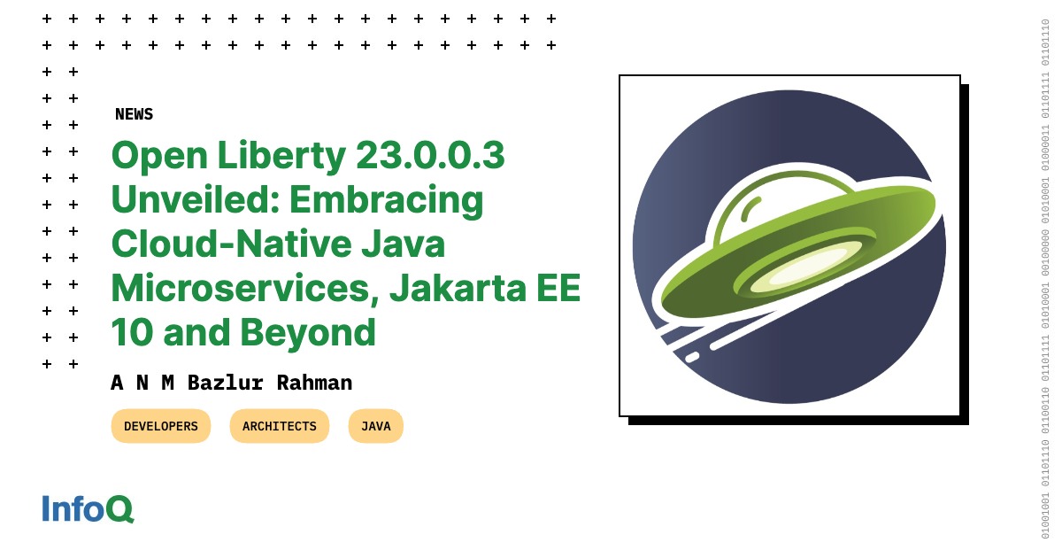 Open Liberty 23.0.0.3 Unveiled: Embracing Cloud-Native Java Microservices, Jakarta EE 10 and ...