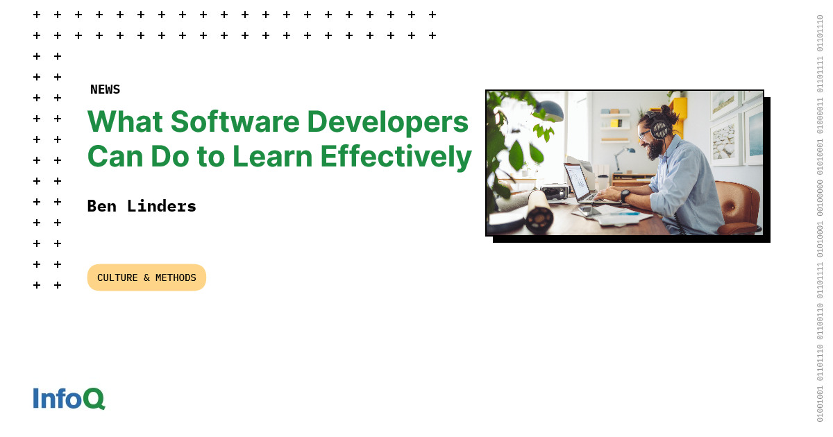 What Software Developers Can Do To Learn Effectively Infoq