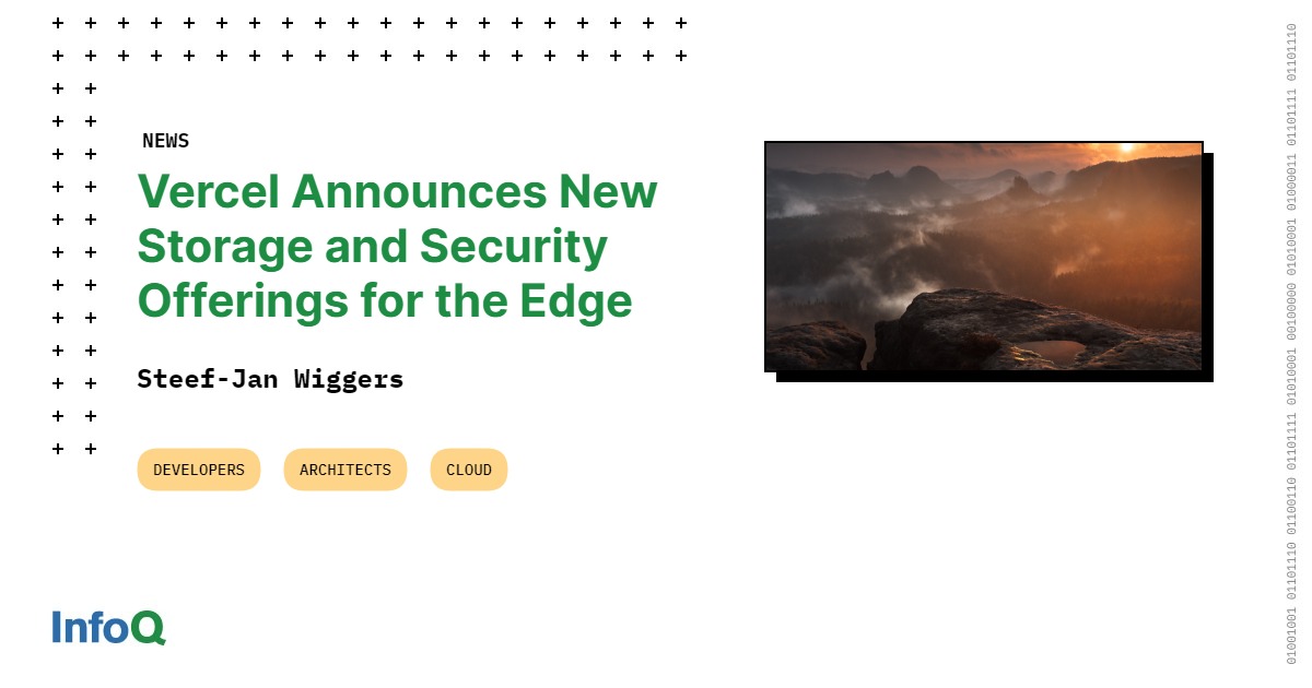 Vercel Announces New Storage and Security Offerings for the Edge - InfoQ