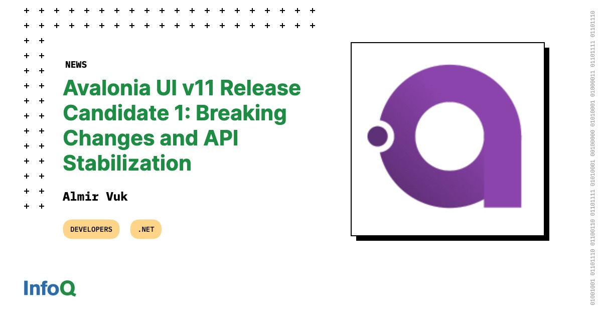 Avalonia UI v11 Release Candidate 1: Breaking Changes and API Stabilization - InfoQ