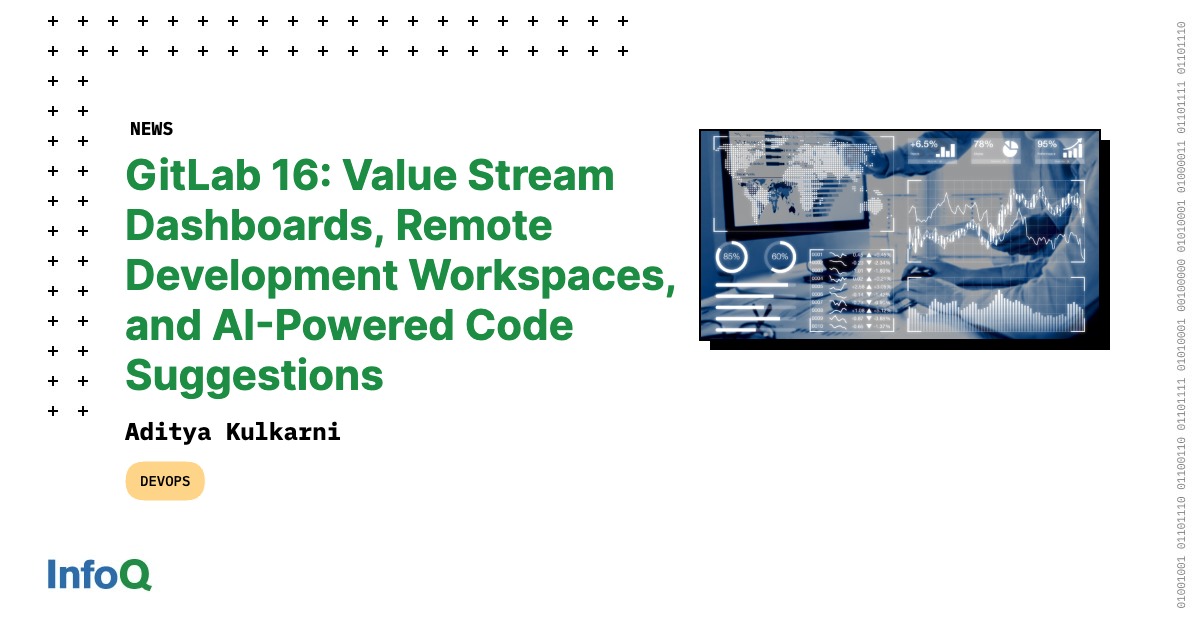 GitLab 16: Value Stream Dashboards, Remote Development Workspaces, and AI-Powered Code ...