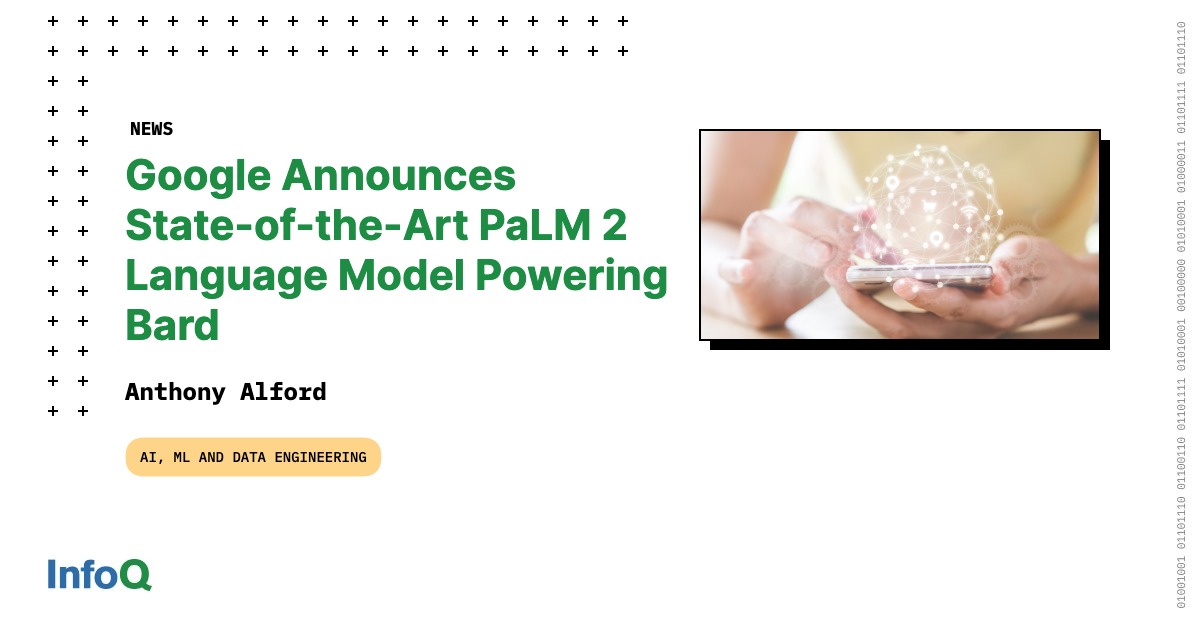 Google Announces State-of-the-Art PaLM 2 Language Model Powering Bard ...