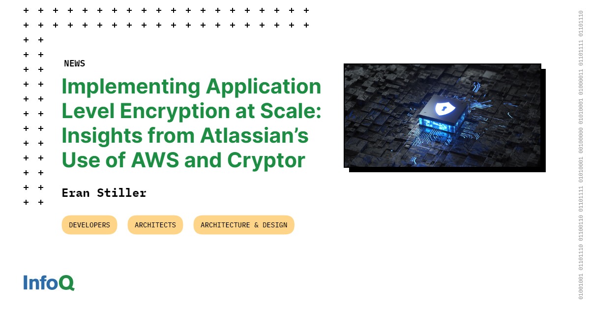 Implementing Application Level Encryption at Scale: Insights from Atlassian’s Use of AWS and ...
