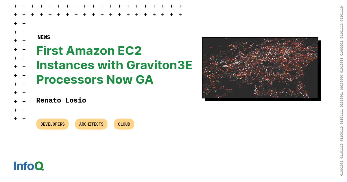 First Amazon EC2 Instances with Graviton3E Processors Now GA - InfoQ