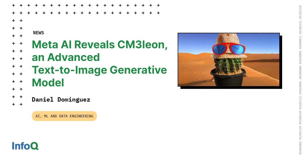 Meta AI Reveals CM3leon, an Advanced Text-to-Image Generative Model - InfoQ