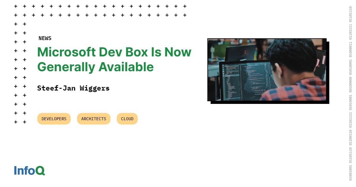 Microsoft Dev Box Now Generally Available - InfoQ