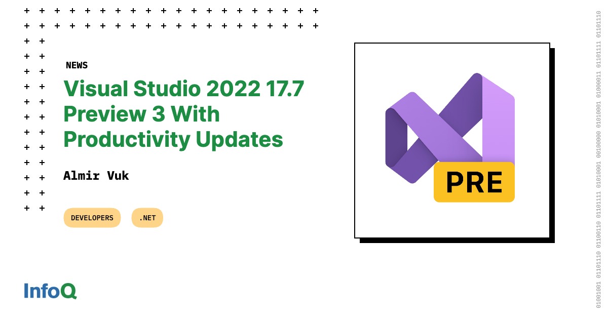 Visual Studio 2022 17.7 Preview 3 with Productivity Updates - InfoQ