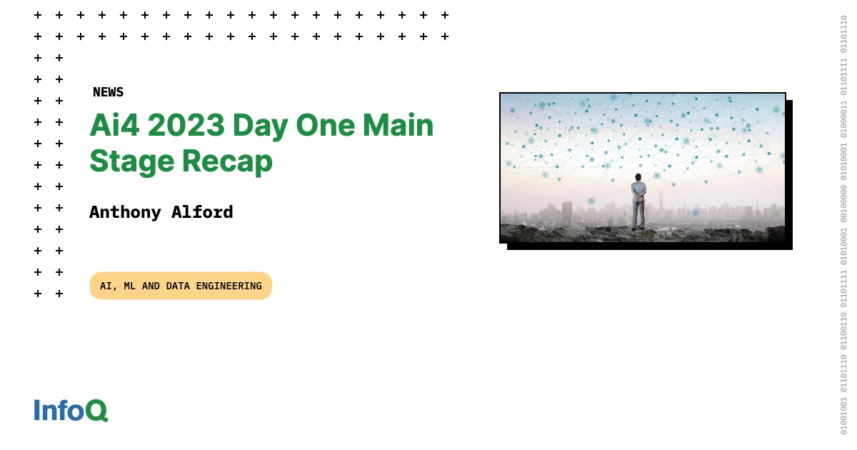 Ai4 2023 Summary Day One: AI-based Filmmaking, AI Responsible Use & Enterprise Adoption - InfoQ