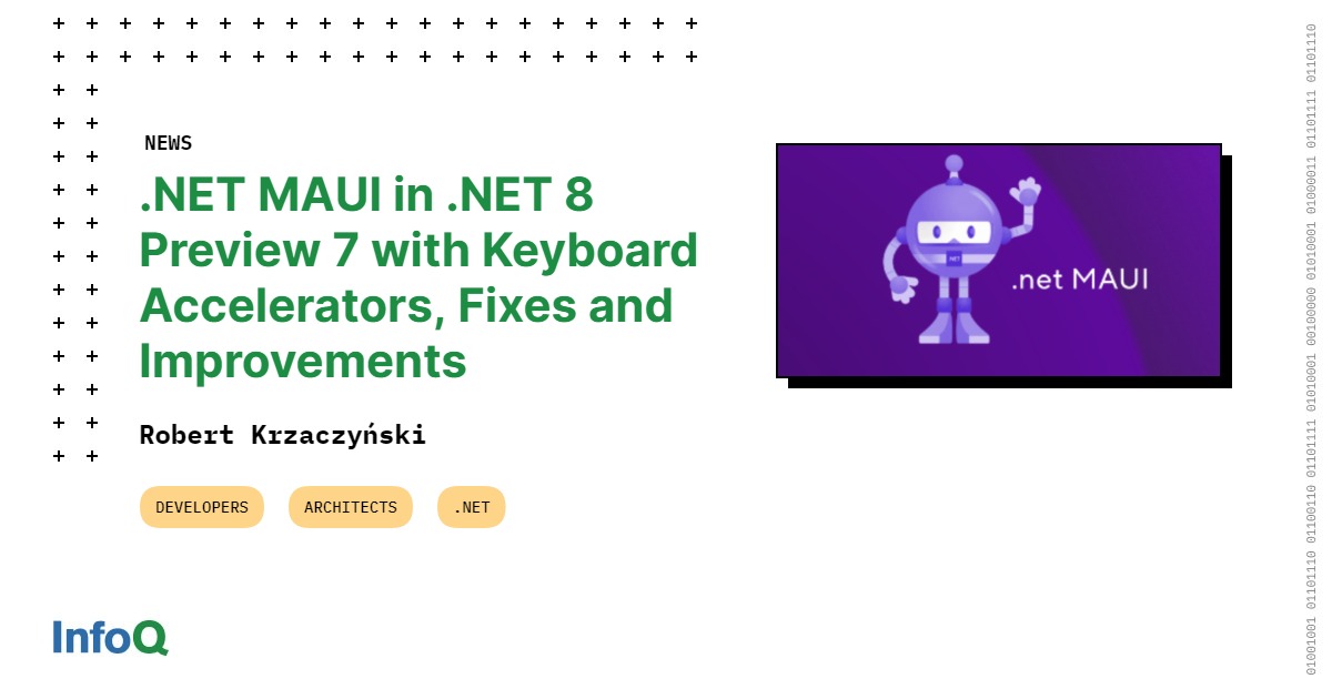 Net Maui In Net 8 Preview 7 With Keyboard Accelerators Fixes And Improvements Infoq 2606