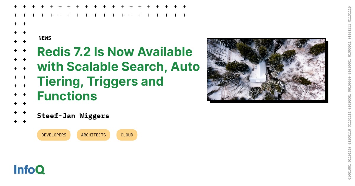 Redis 7.2 Now Available with Scalable Search, Auto Tiering, Triggers and Functions - InfoQ