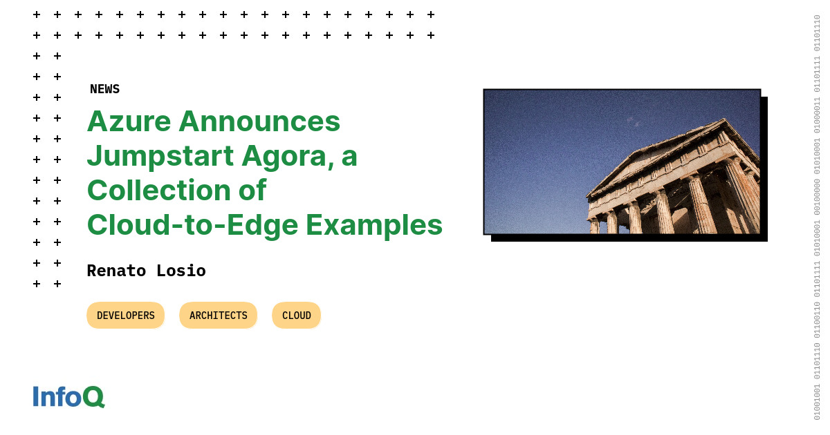 Azure Announces Jumpstart Agora, a Collection of Cloud-to-Edge Examples - InfoQ