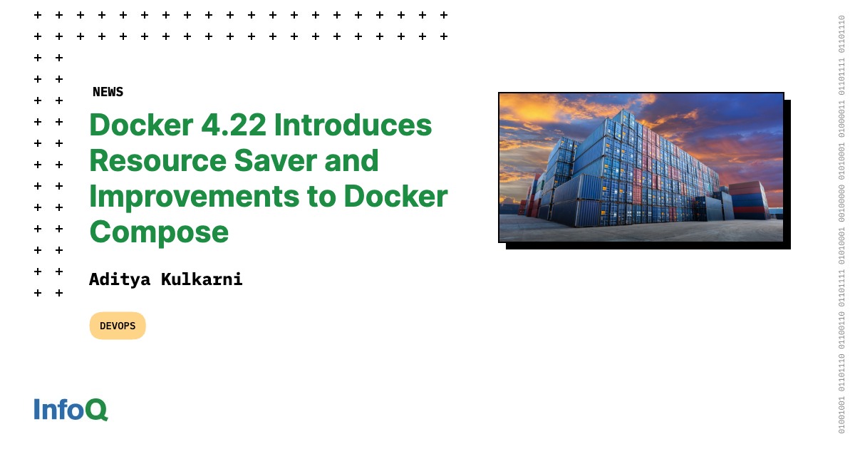 Docker 4.22 Introduces Resource Saver and Improvements to Docker Compose - InfoQ