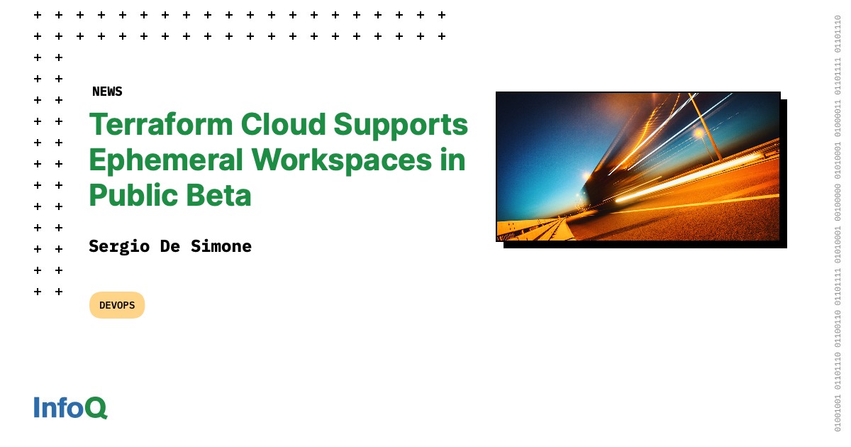 Terraform Cloud Supports Ephemeral Workspaces In Public Beta Infoq