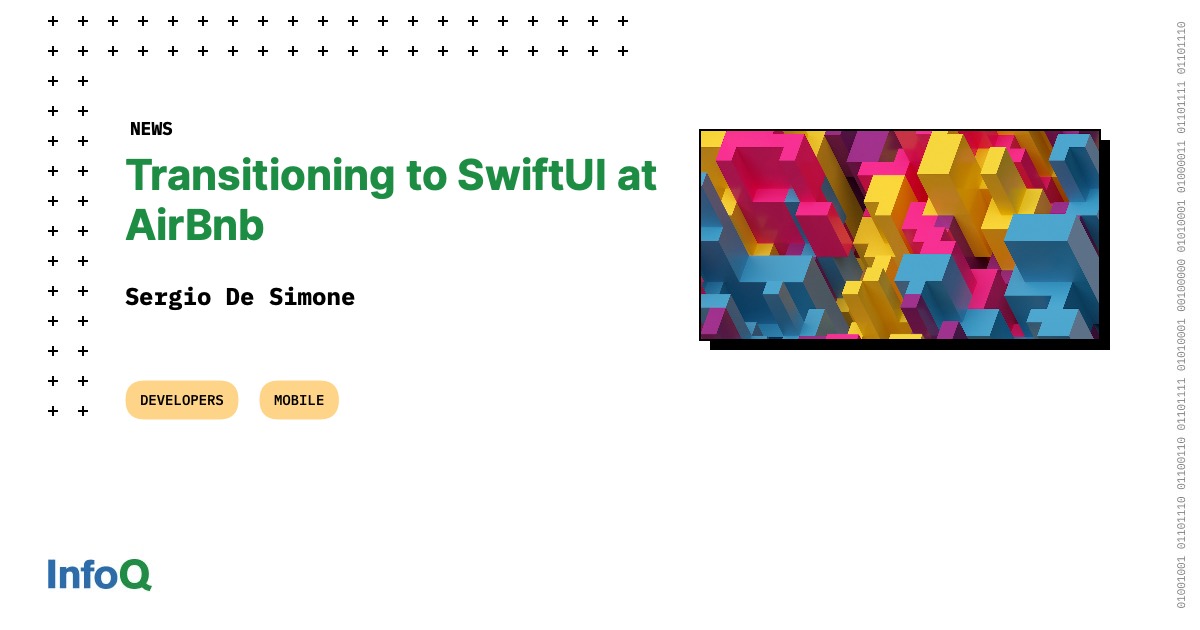 Transitioning to SwiftUI at Airbnb - InfoQ Transitioning to SwiftUI at Airbnb - InfoQ