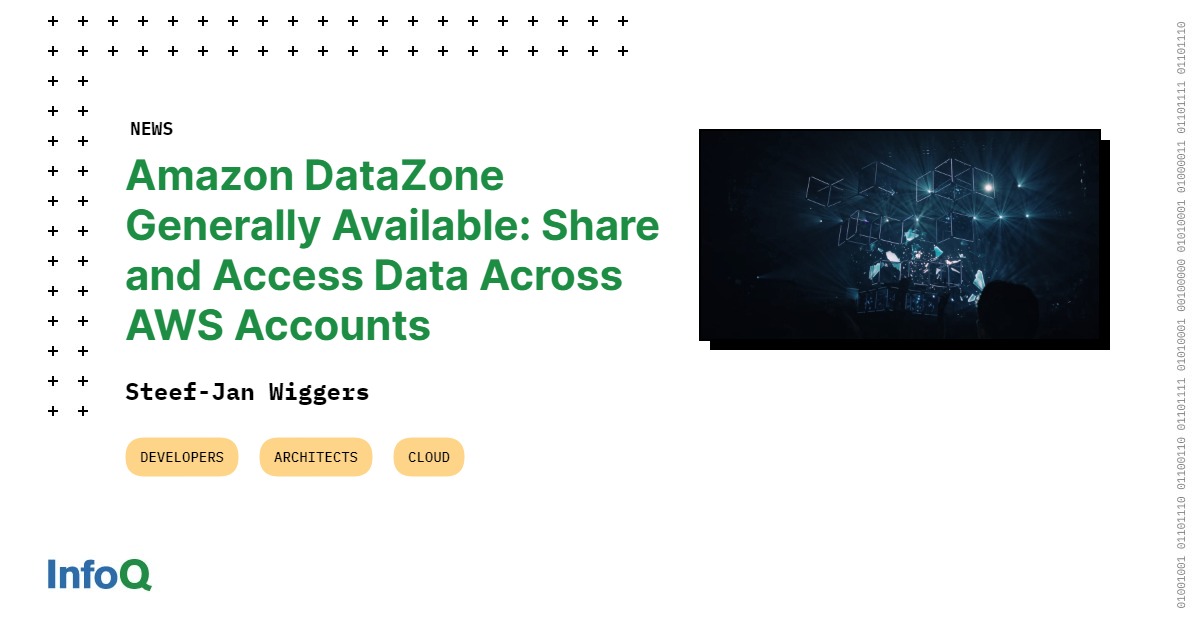 Amazon DataZone Generally Available: Share and Access Data across AWS Accounts - InfoQ