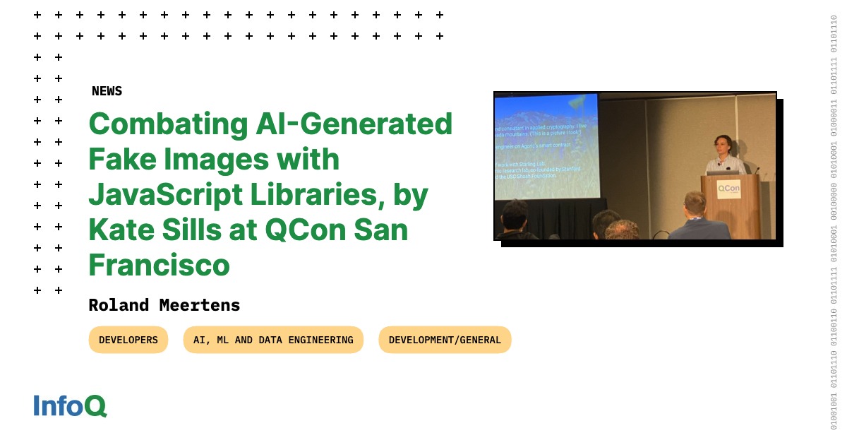 Combating AI-Generated Fake Images with JavaScript Libraries, by Kate Sills at QCon San ...