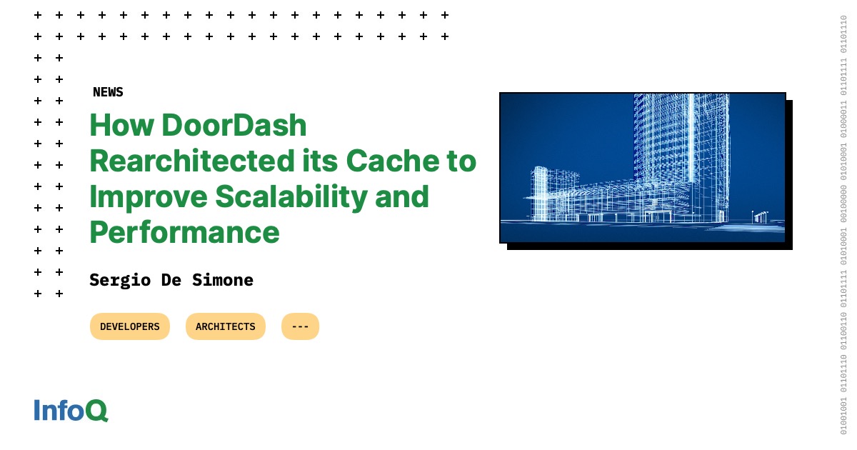 How DoorDash Rearchitected its Cache to Improve Scalability and Performance - InfoQ