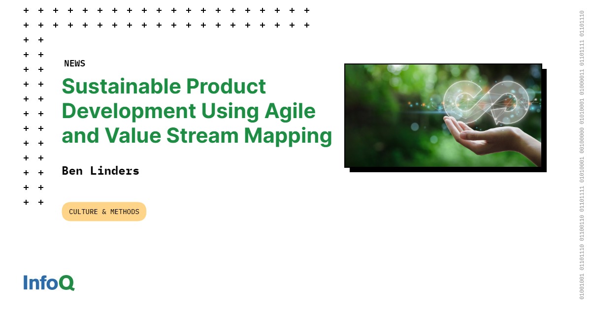 Sustainable Product Development Using Agile And Value Stream Mapping Infoq