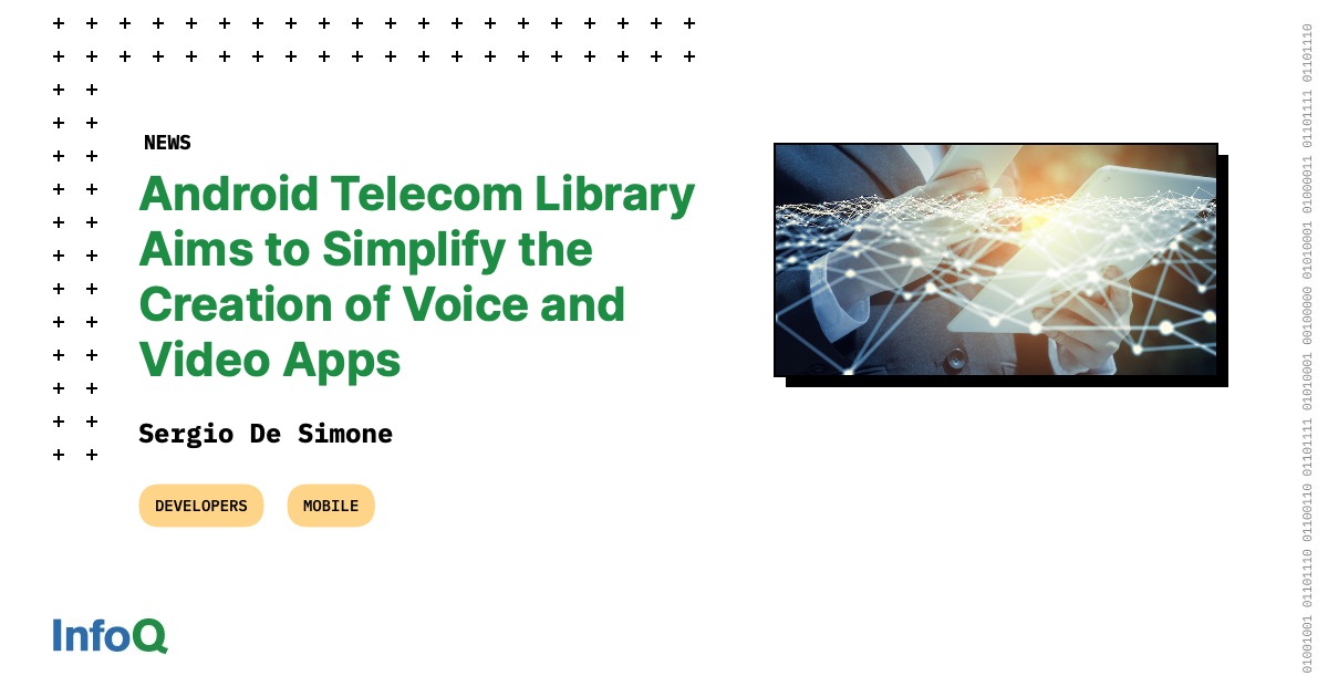 Android Telecom Library Aims to Simplify the Creation of Voice and ... Android Telecom Library Aims to Simplify the Creation of Voice and ...