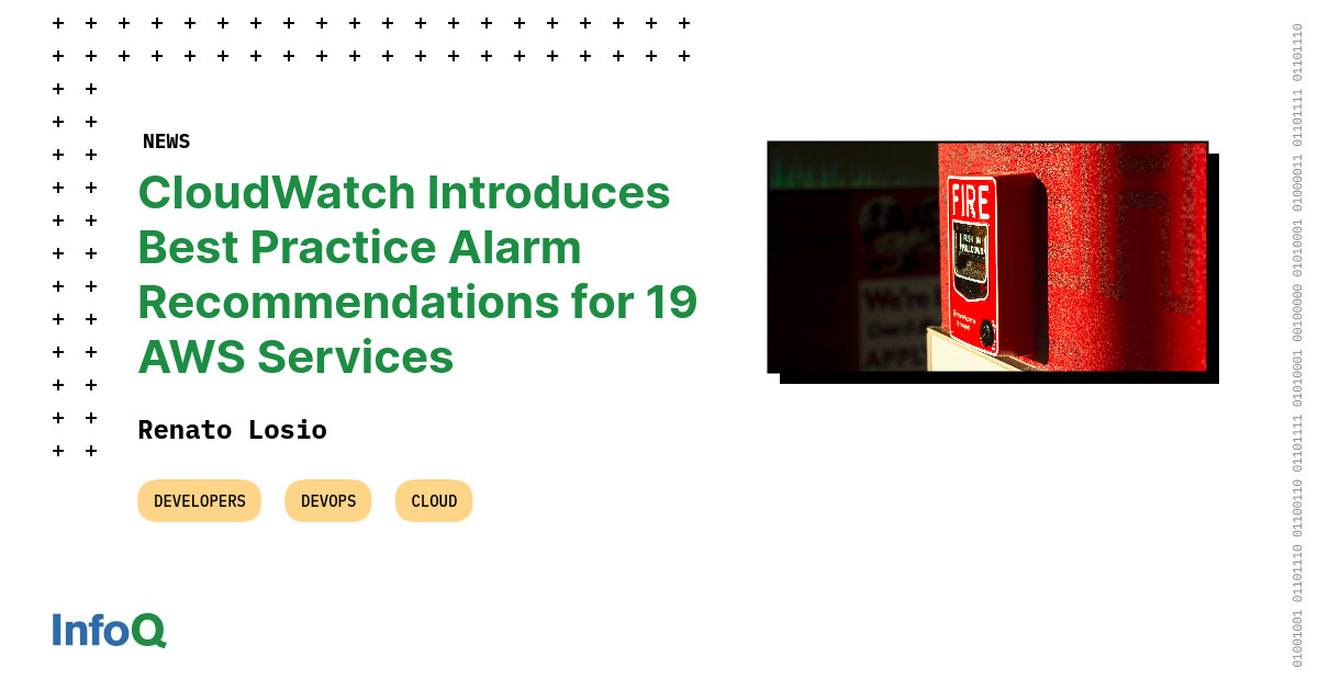 CloudWatch Introduces Best Practice Alarm Recommendations for 19 AWS Services - InfoQ