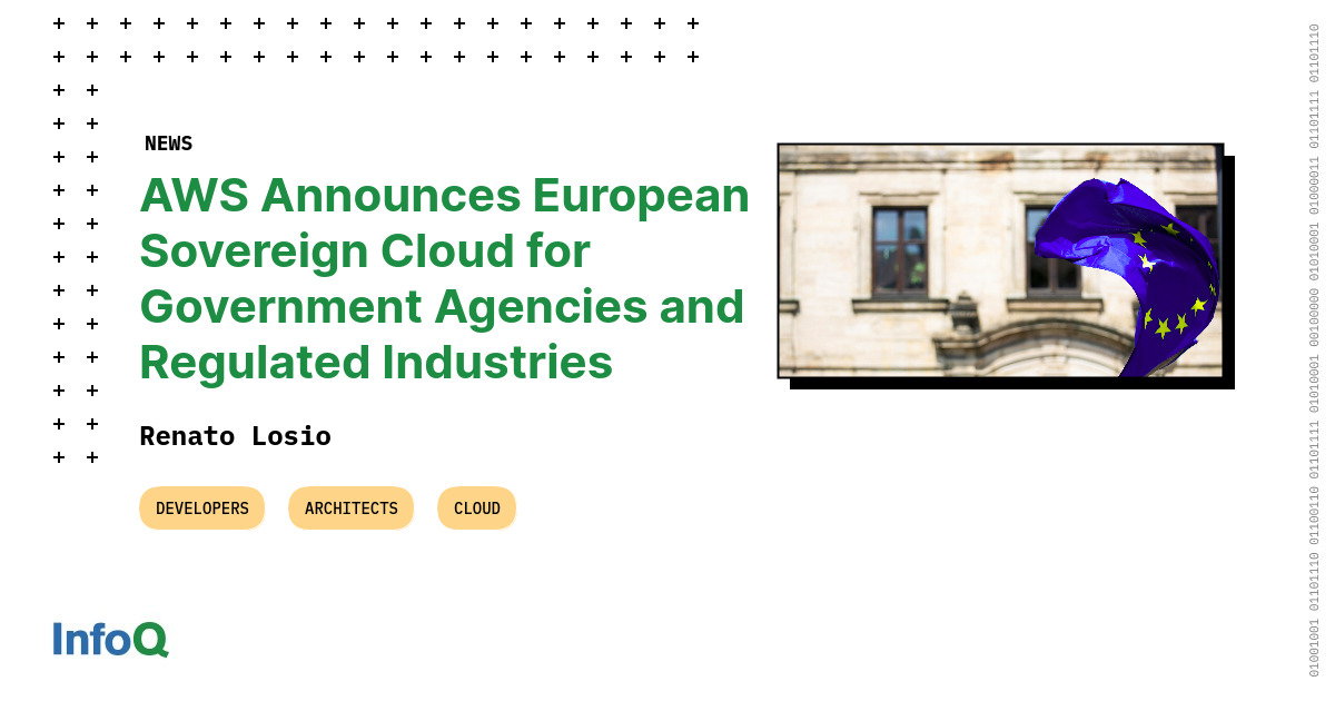 AWS Announces European Sovereign Cloud for Government Agencies and Regulated Industries - InfoQ