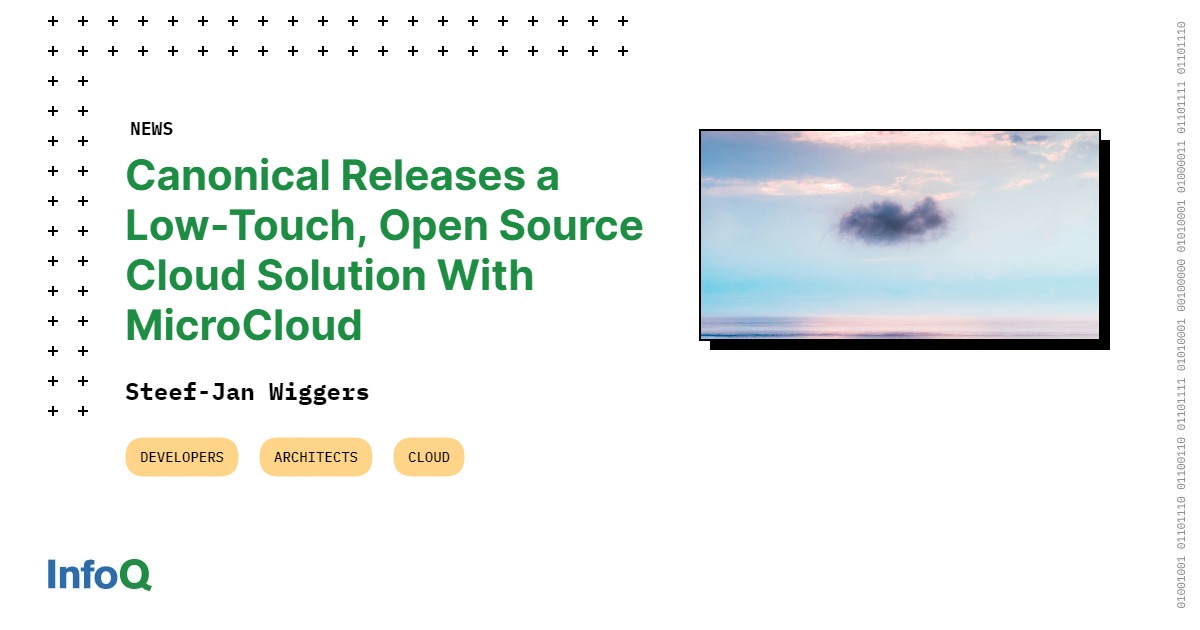 Canonical Releases a Low-Touch, Open Source Cloud Solution with MicroCloud - InfoQ