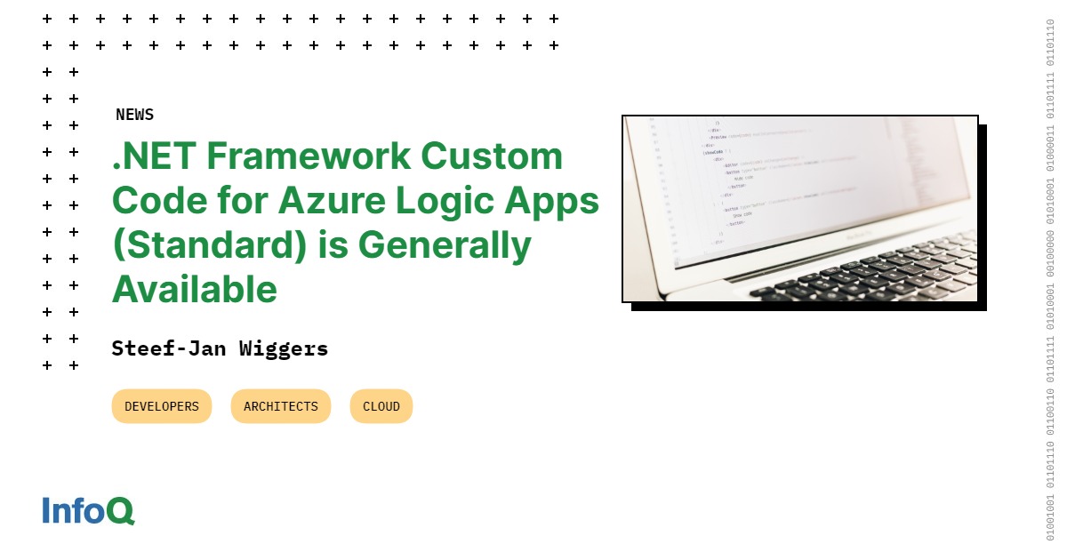 .NET Framework Custom Code for Azure Logic Apps (Standard) is Generally Available - InfoQ