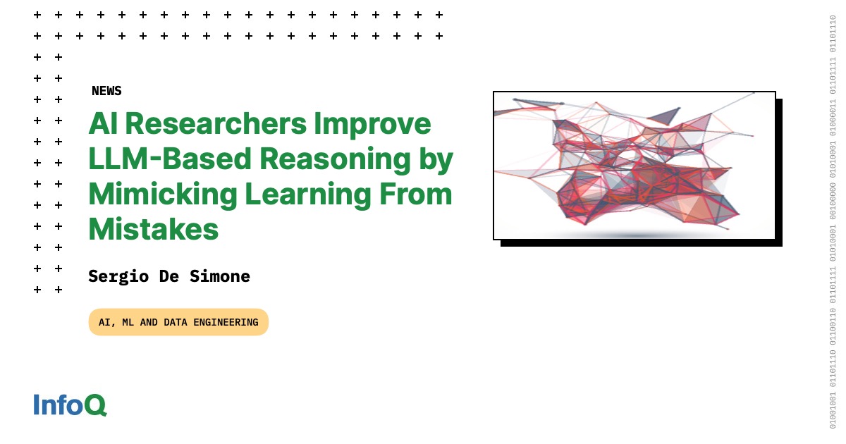 AI Researchers Improve LLM-Based Reasoning by Mimicking Learning from Mistakes - InfoQ