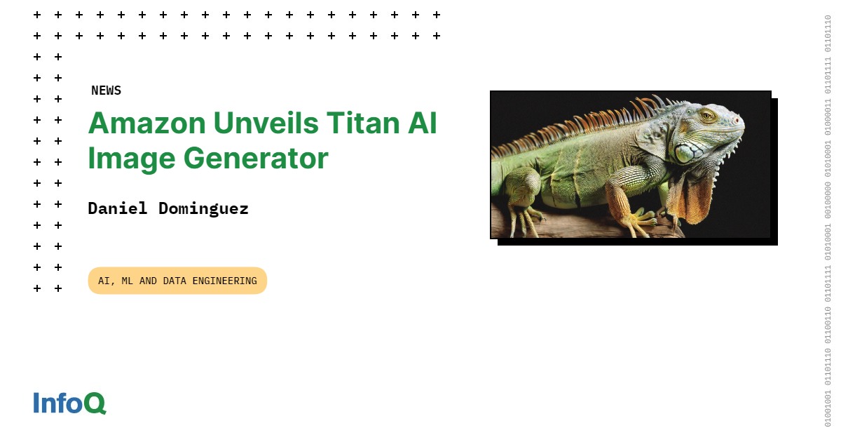 Amazon Unveils Titan AI Image Generator - InfoQ